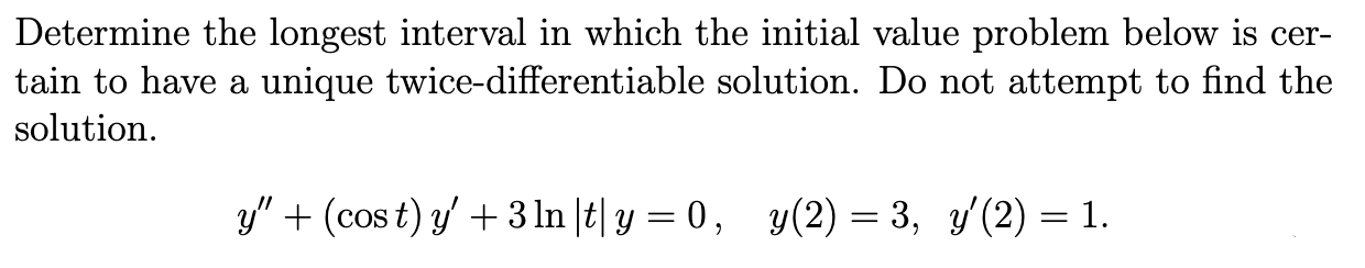 Solved Determine the longest interval in which the initial | Chegg.com