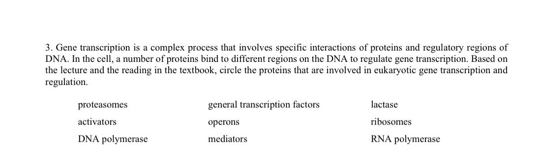 Solved 3. Gene transcription is a complex process that | Chegg.com