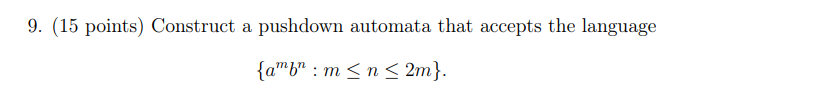 Solved 9. (15 points) Construct a pushdown automata that | Chegg.com