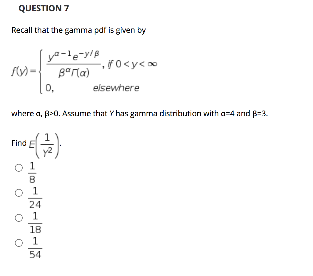 Solved QUESTION 7 Recall that the gamma pdf is given by | Chegg.com
