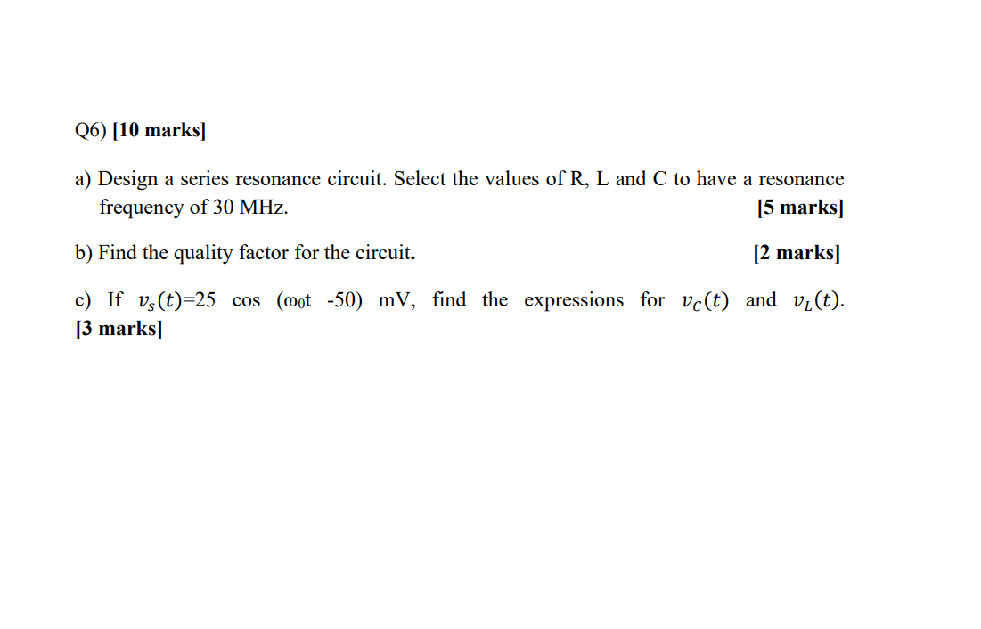 Solved a) Design a series resonance circuit. Select the | Chegg.com