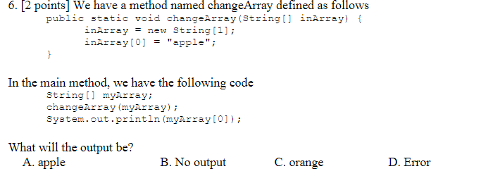 Solved 6. [2 points] We have a method named changeArray | Chegg.com