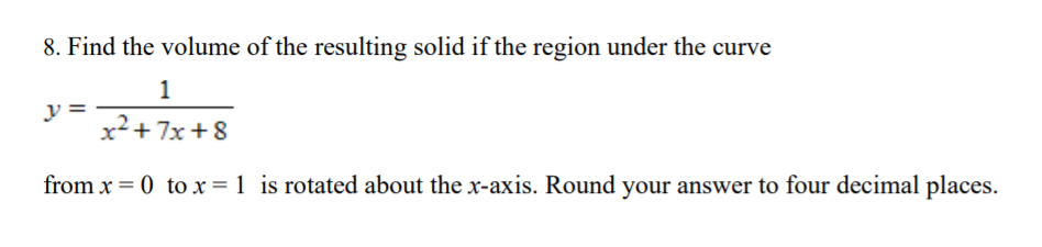 Solved 8. Find the volume of the resulting solid if the | Chegg.com