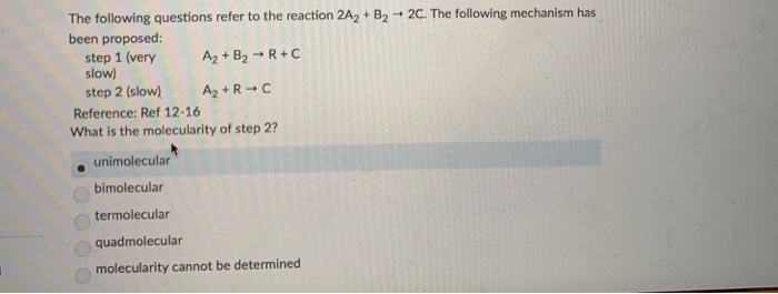 Solved The following questions refer to the reaction 2A2 + | Chegg.com