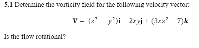 Solved 5.1 Determine the vorticity field for the following | Chegg.com
