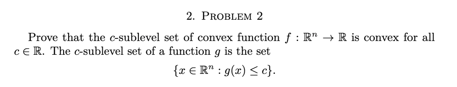 Solved 2. PROBLEM 2 Prove that the c-sublevel set of convex | Chegg.com