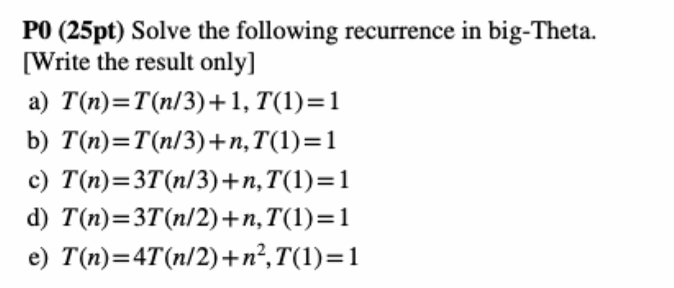 Solved PO (25pt) Solve the following recurrence in | Chegg.com