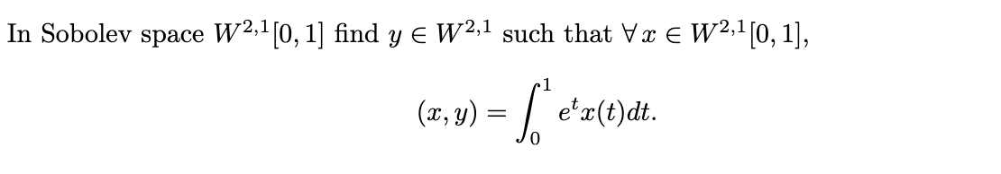Solved In Sobolev space W2,1[0, 1] find y E W2,1 such that | Chegg.com