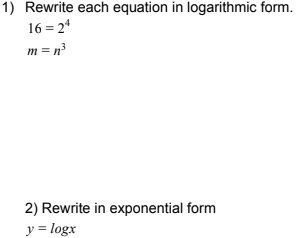 Solved 1) Rewrite each equation in logarithmic form. 16 = 24 | Chegg.com