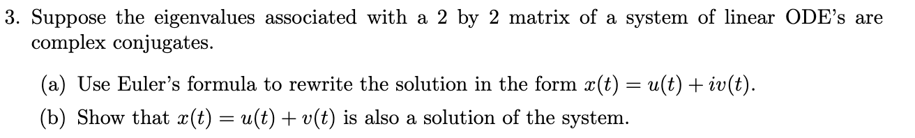 Solved matrix of a system of linear ODE's are 3. Suppose the | Chegg.com