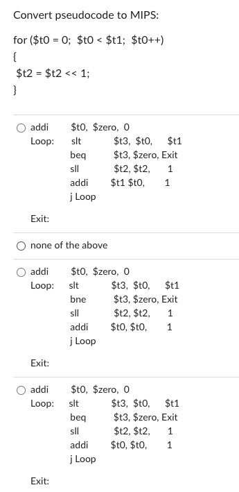 Solved Convert pseudocode to MIPS: for ($t0=0;$t0