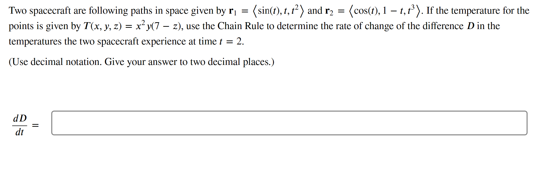 Solved Two spacecraft are following paths in space given by | Chegg.com