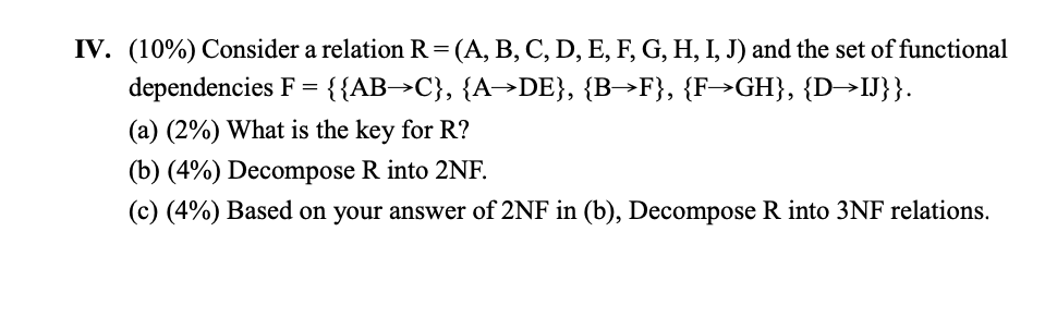 Solved IV. (10%) Consider a relation R = (A, B, C, D, E, F, | Chegg.com