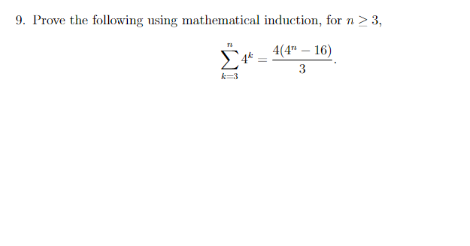 Solved 9. Prove the following using mathematical induction, | Chegg.com