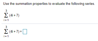 Solved Use the summation properties to evaluate the | Chegg.com