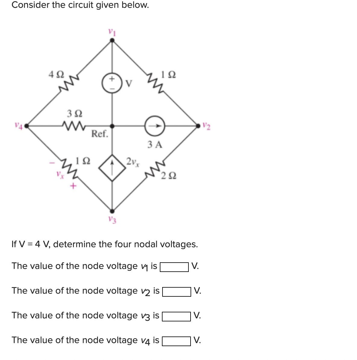 Consider the circuit given below. If V=4 V, determine | Chegg.com