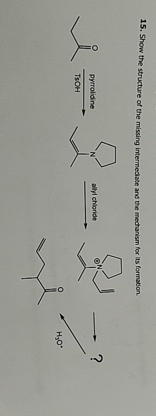 Solved 15. Show the structure of the missing intermediate | Chegg.com