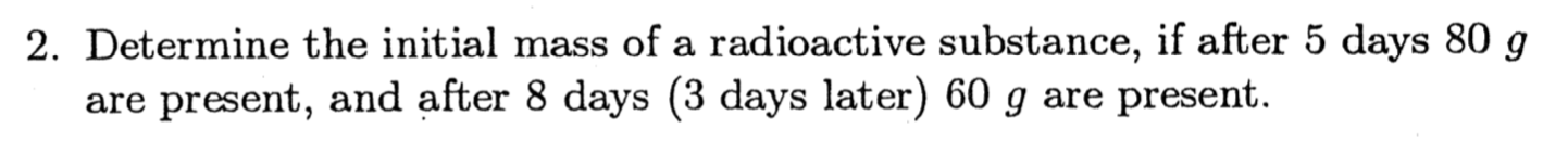 Solved 2. Determine the initial mass of a radioactive | Chegg.com