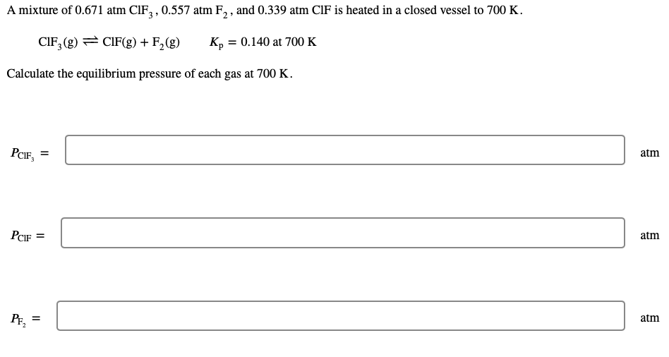Solved A mixture of 0.671 atm CIF3, 0.557 atm F2, and 0.339 | Chegg.com