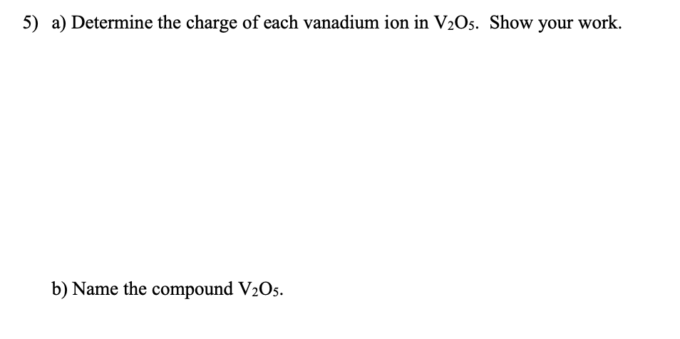 Solved 5) a) Determine the charge of each vanadium ion in | Chegg.com