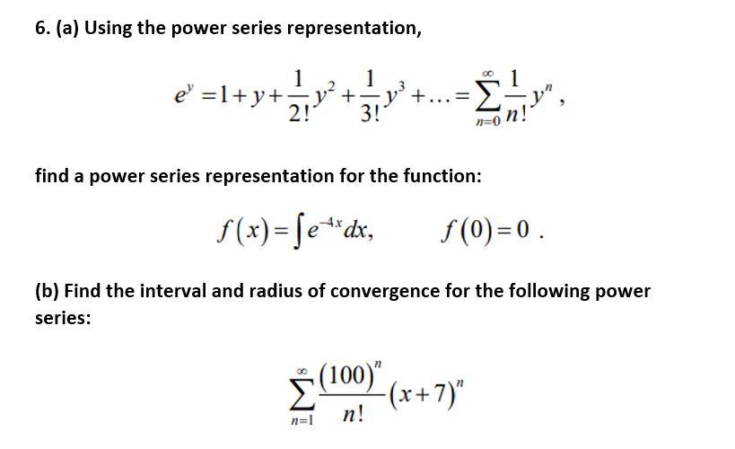 Solved 6. (a) Using the power series representation, | Chegg.com