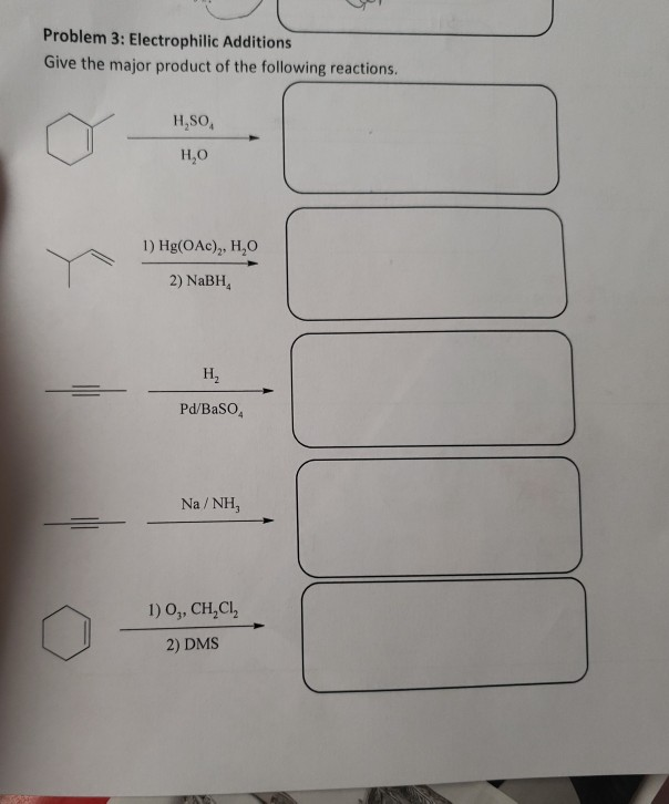 Solved Problem 3: Electrophilic Additions Give the major | Chegg.com