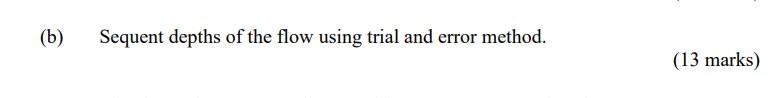 (b) Sequent depths of the flow using trial and error | Chegg.com