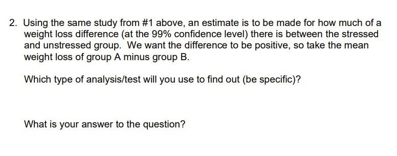 Solved 1. In a study considering any differences in weight | Chegg.com