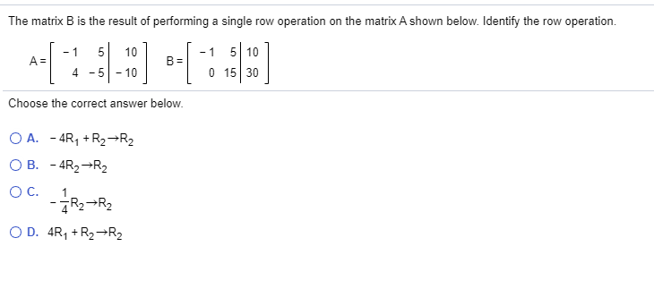 Solved The matrix B is the result of performing a single row | Chegg.com
