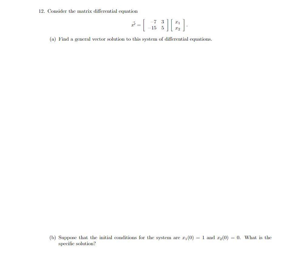 Solved 12. Consider the matrix differential equation | Chegg.com