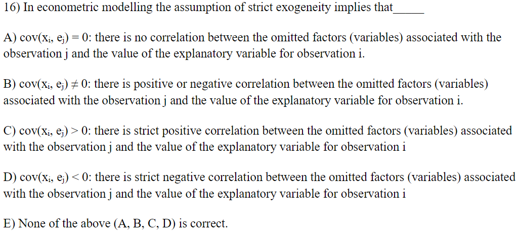 Solved 16) In econometric modelling the assumption of strict | Chegg.com