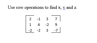 Solved Use row operations to find x,y and z. | Chegg.com