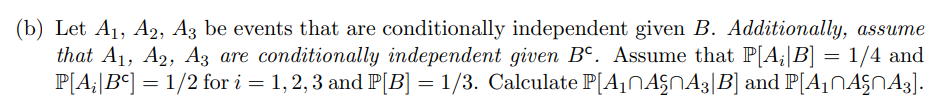 Solved (b) Let A1, A2, A3 be events that are conditionally | Chegg.com