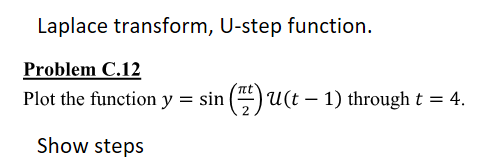 Solved Laplace transform, U-step function. Problem C.12 Plot | Chegg.com