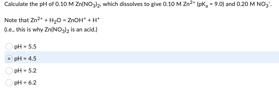 Solved Calculate the pH of 0.10MZn(NO3)2, which dissolves to | Chegg.com