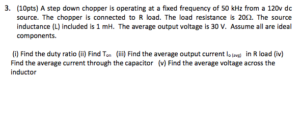 Solved 3. (10pts) A step down chopper is operating at a | Chegg.com