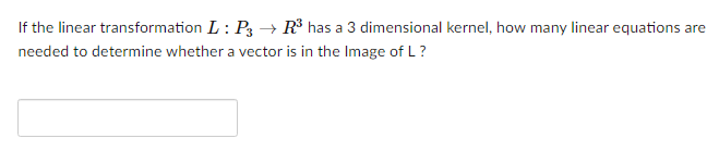 Solved If the linear transformation L : P3 R has a 3 | Chegg.com