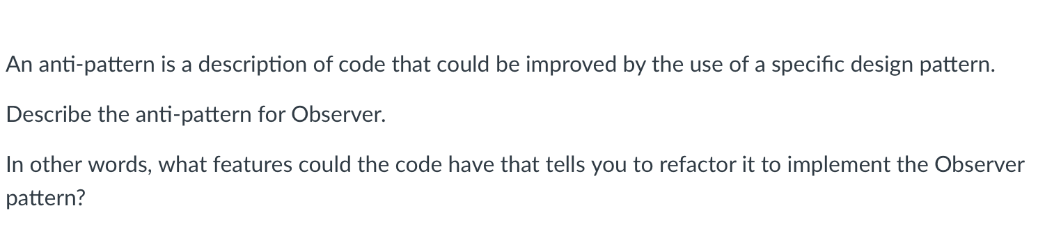 Solved An anti-pattern is a description of code that could | Chegg.com
