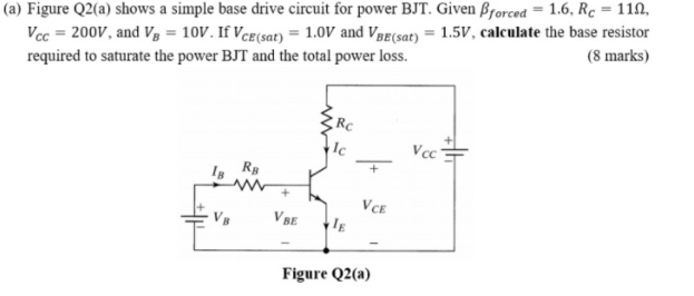 Solved (a) Figure Q2(a) shows a simple base drive circuit | Chegg.com