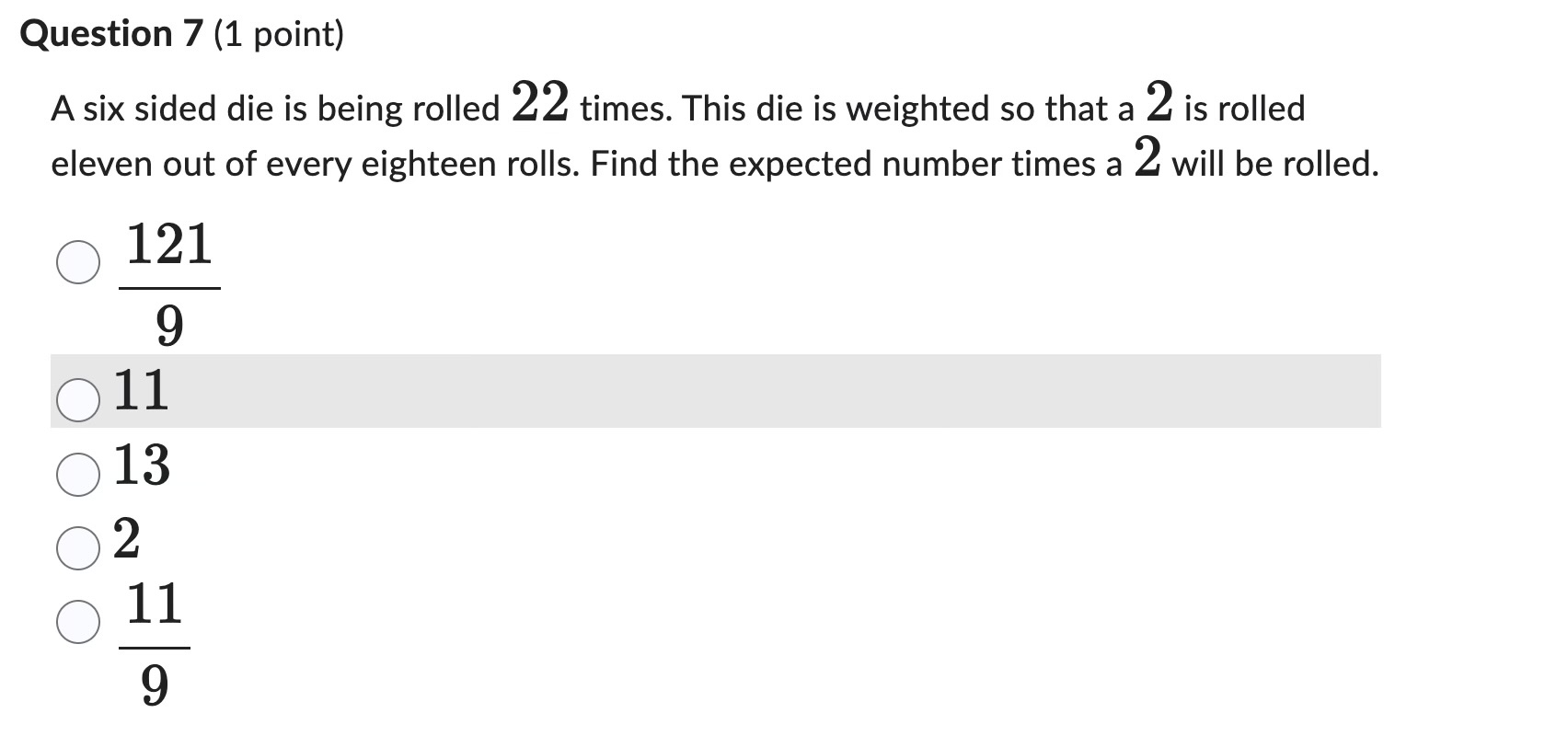 Solved Question 7 (1 ﻿point)A six sided die is ﻿being rolled | Chegg.com