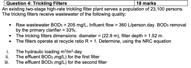 Solved Question 4: Trickling Filters 18 marks An existing | Chegg.com