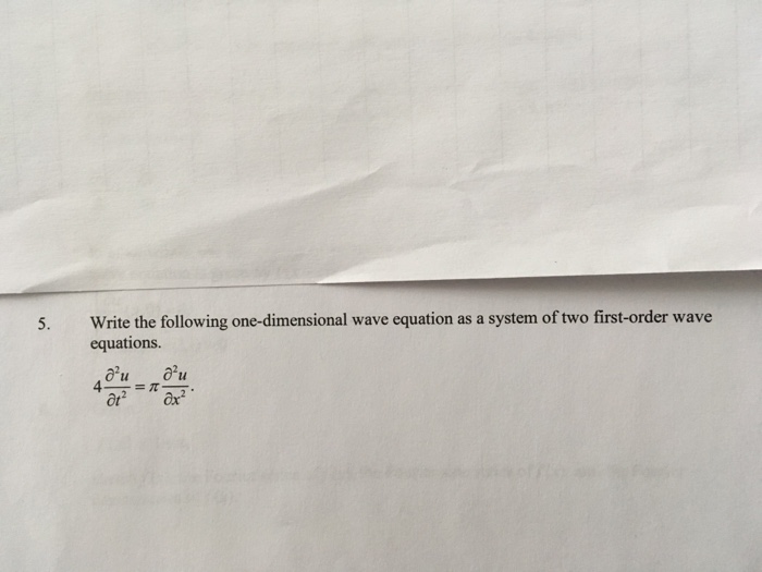 Solved 5. Write the following one-dimensional wave equation | Chegg.com