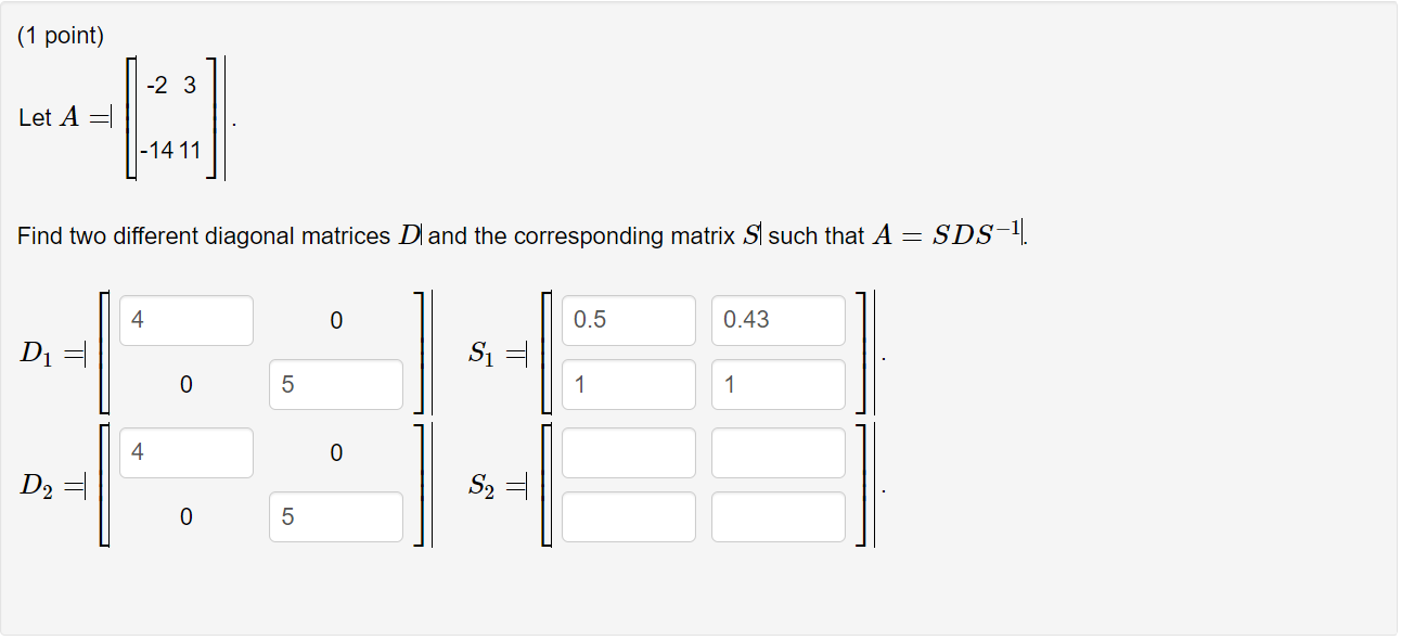 Solved Let A=[−2−1431]∣ Find two different diagonal matrices | Chegg.com