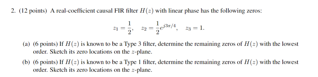Solved (12 points) A real-coefficient causal FIR filter H(z) | Chegg.com