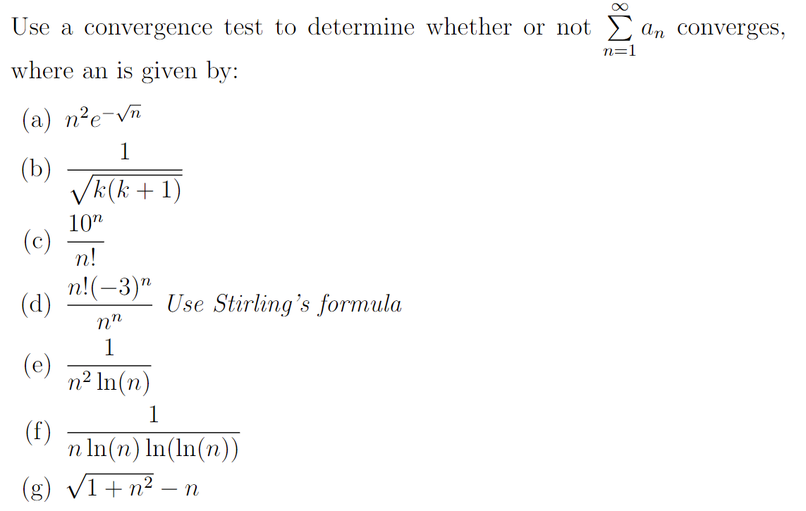Solved Use a convergence test to determine whether or not an | Chegg.com