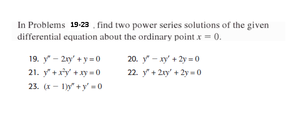 Solved In Problems 19-23 , find two power series solutions | Chegg.com