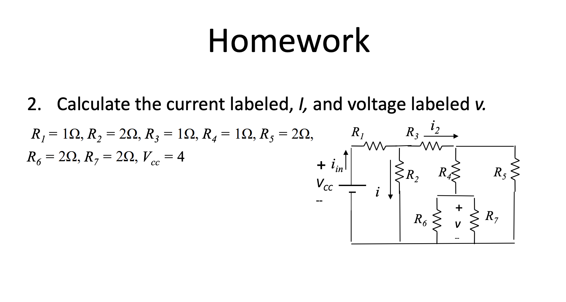 Solved Homework 2. Calculate the current labeled, I, and | Chegg.com