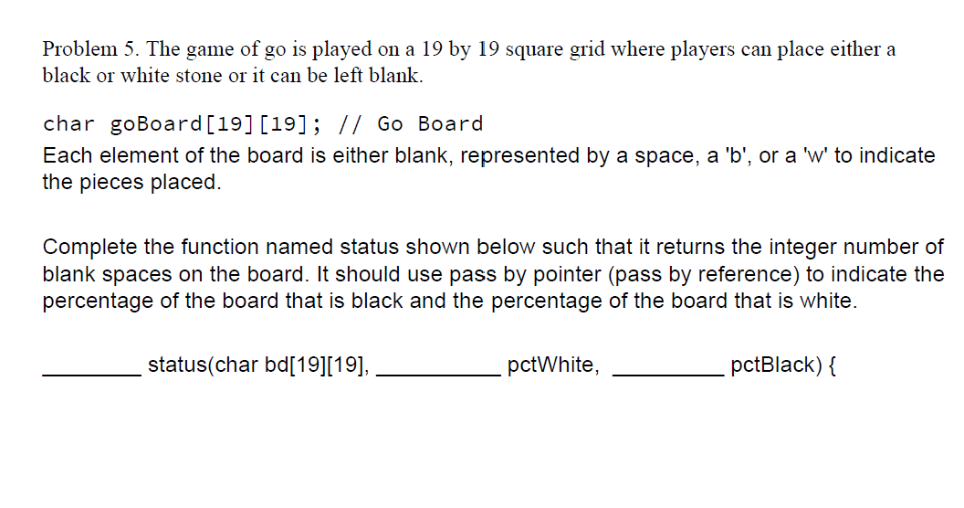 Solved Problem 5 . The game of go is played on a 19 by 19 | Chegg.com