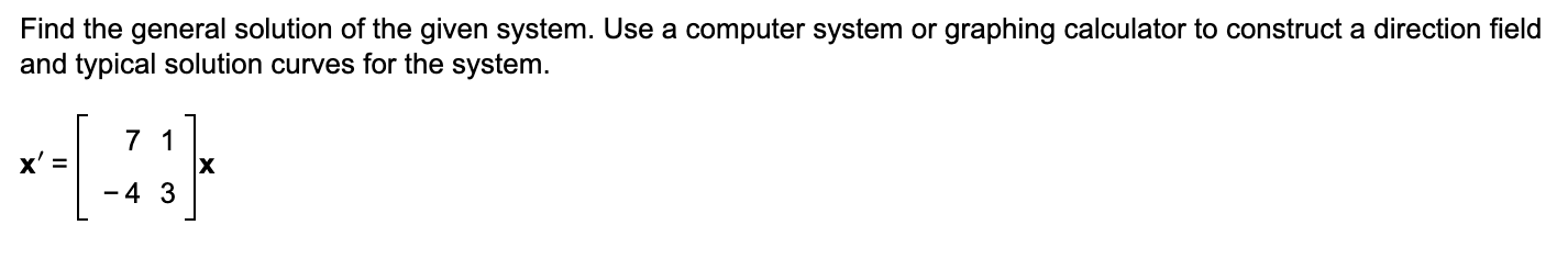 Solved Find the general solution of the given system. Use a | Chegg.com