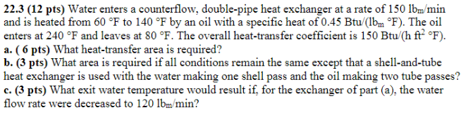 Solved 22.3 (12 pts) Water enters a counterflow, double-pipe | Chegg.com